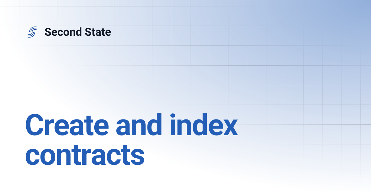 Create and index contracts | Second State